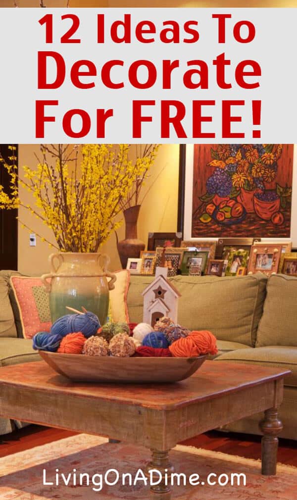 12 Ideas To Decorate For FREE Cheap And Free Home Decorating Ideas